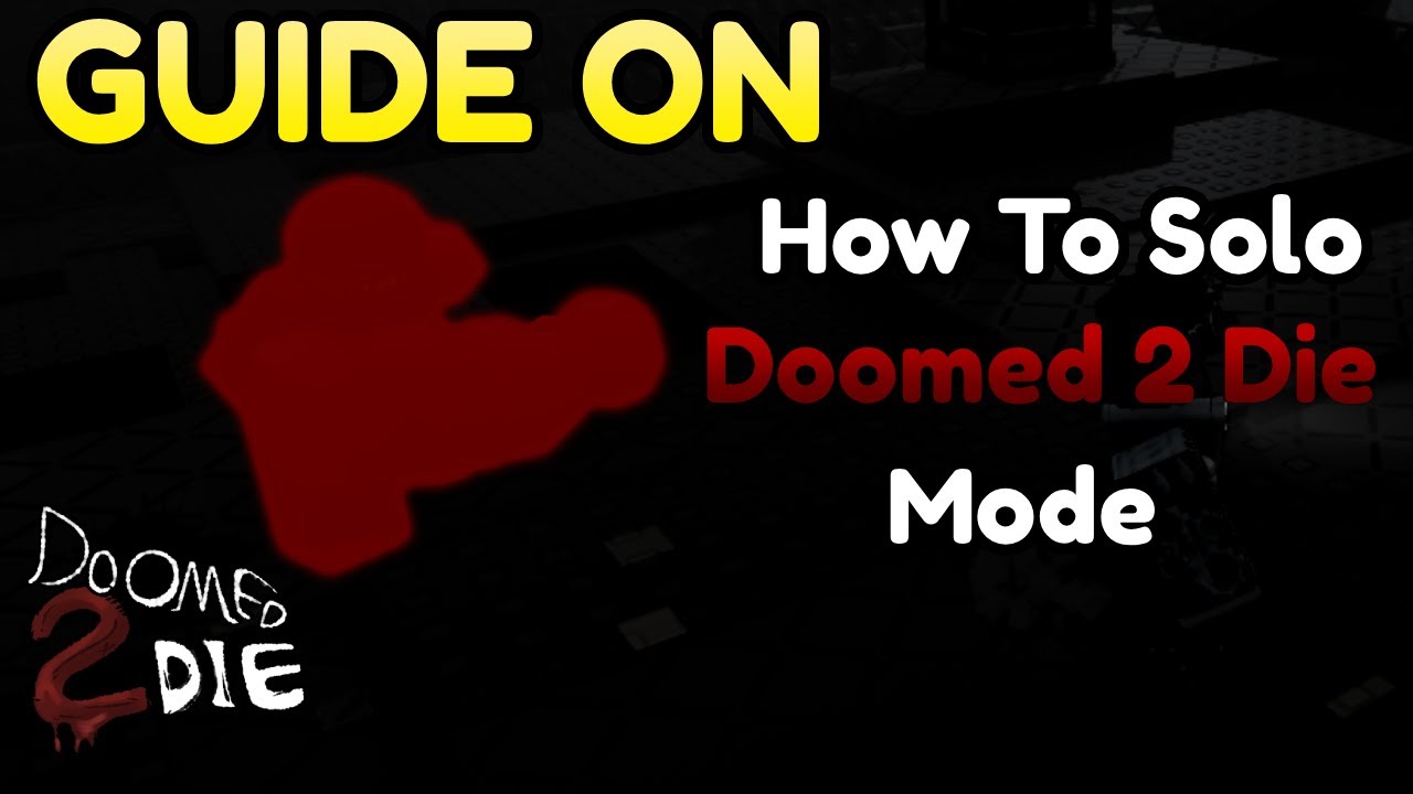 How 2 Solo Doomed 2 Die mode | Doomed 2 Die - YouTube