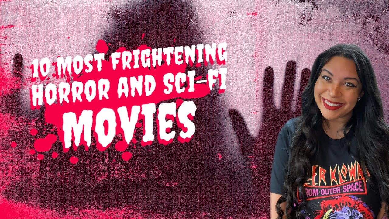My Top 10 Most Frightening Horror And Sci-fi Movies - YouTube