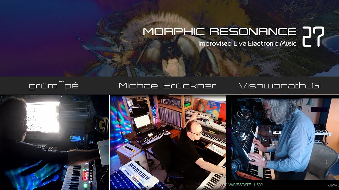 Morphic Resonance 27 Livestream 22.04.23 - grüm~pé/ Michael Brückner/ VISHWANATH_GI - YouTube