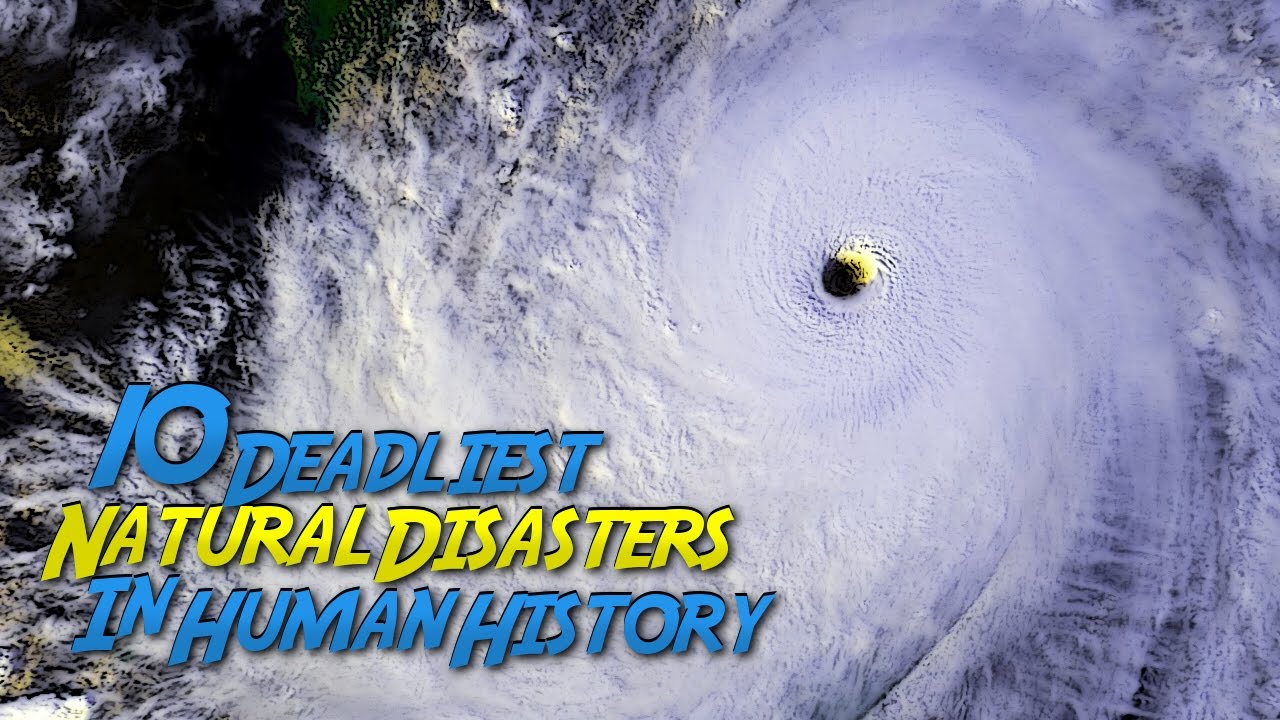 10 Deadliest Natural Disaster In Human History YouTube 10-deadliest-natural-disaster-in-human-history-youtube