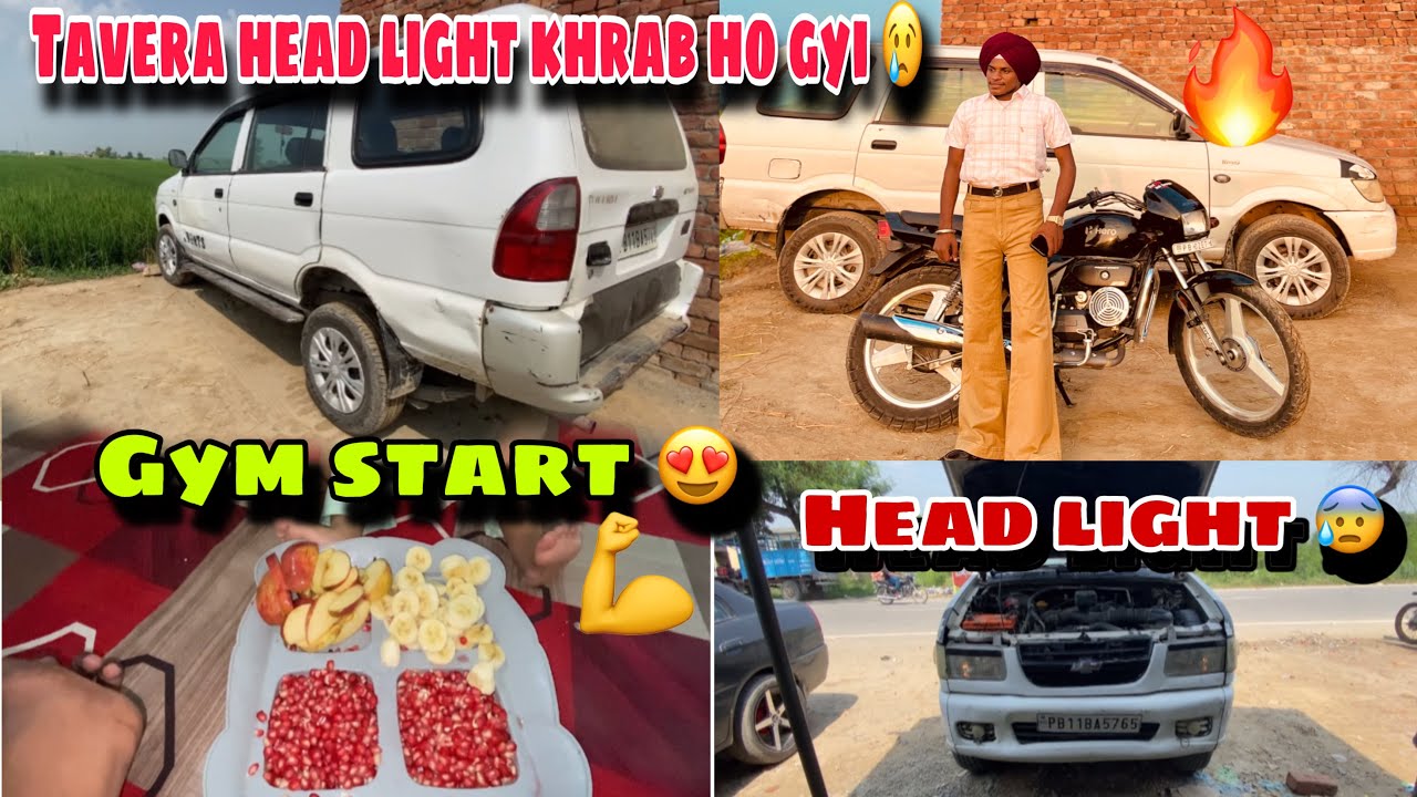 Tavera di Head Light Khrab Hogi 😰|| Gym Start 💪|| Raat Emergency nvi ...