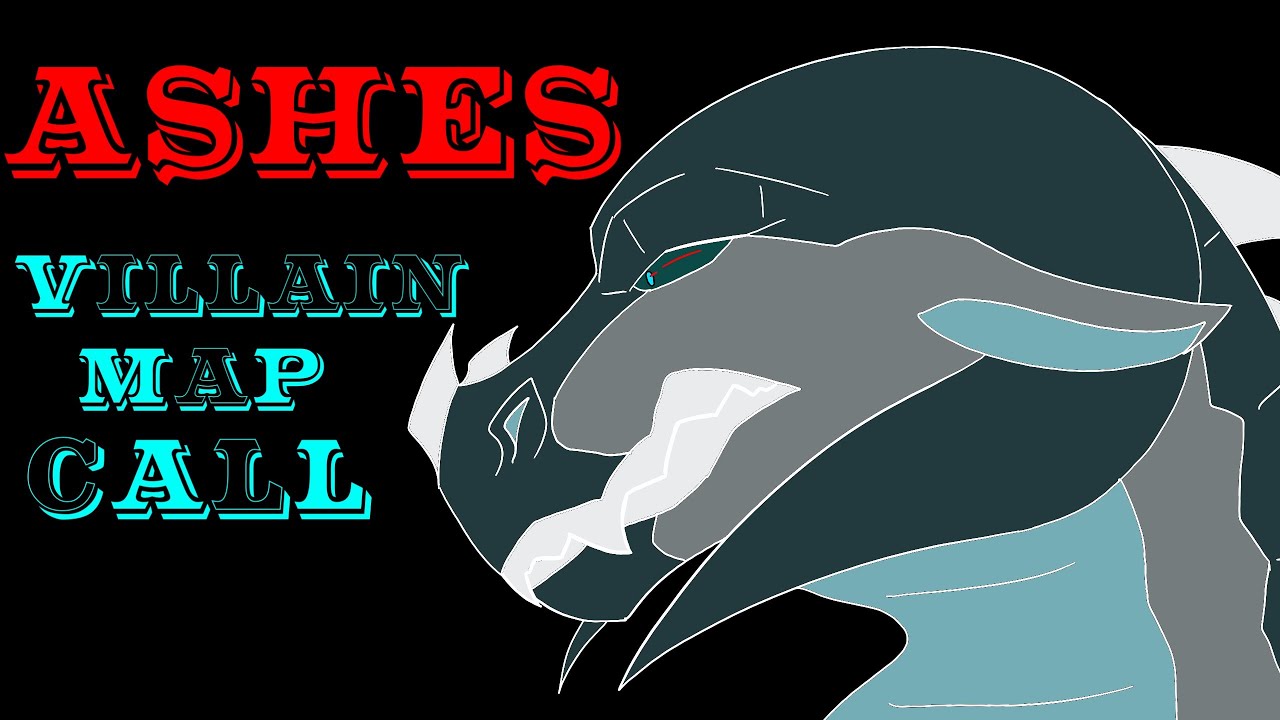 ASHES//OC VILLAIN MAP CALL//Two parts open! BACKUPS OPEN!//THUMBNAIL ...