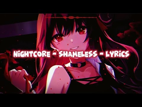NIGHTCORE - SHAMELESS - LYRICS (⚠️Flash Warning ) - YouTube