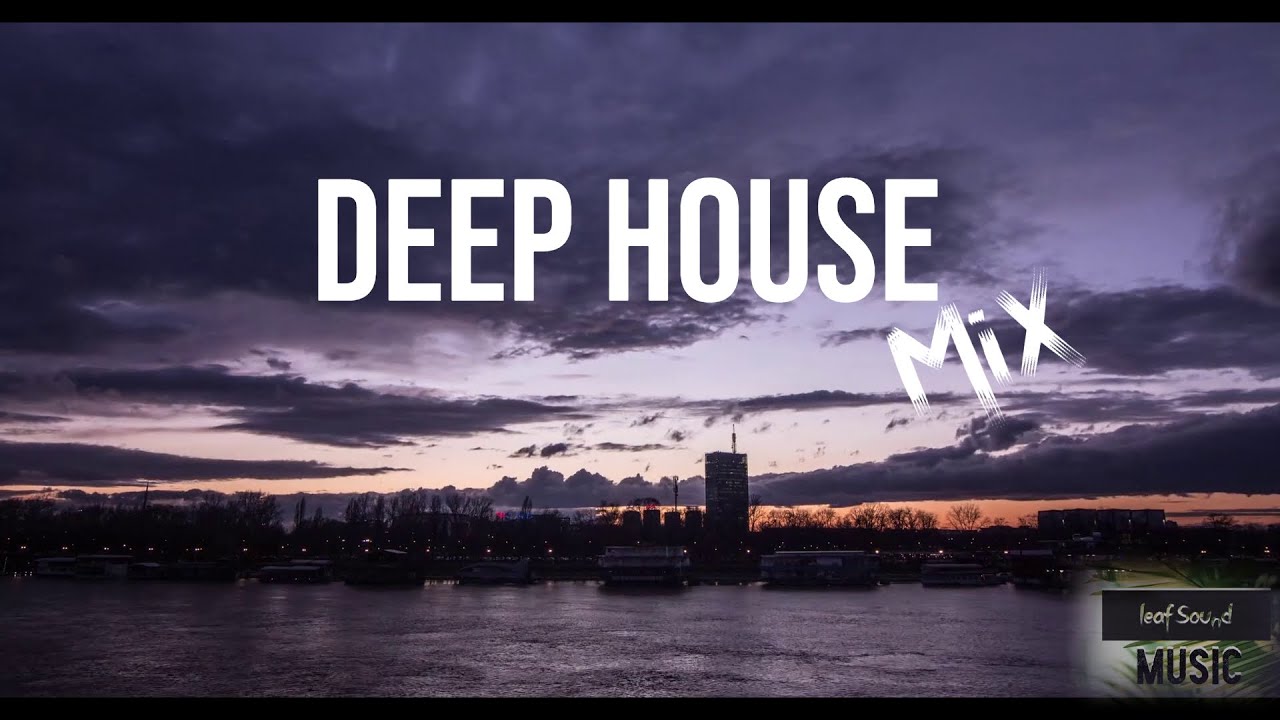Deep House | Mix 005 by leafSound - YouTube