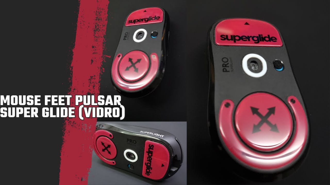 Mouse feet Pulsar Super Glide (vidro) - YouTube