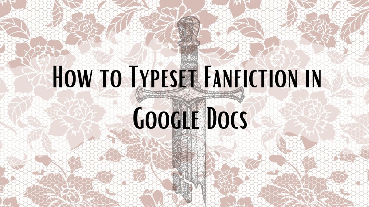 Typesetting Fanfiction in Google Docs - YouTube
