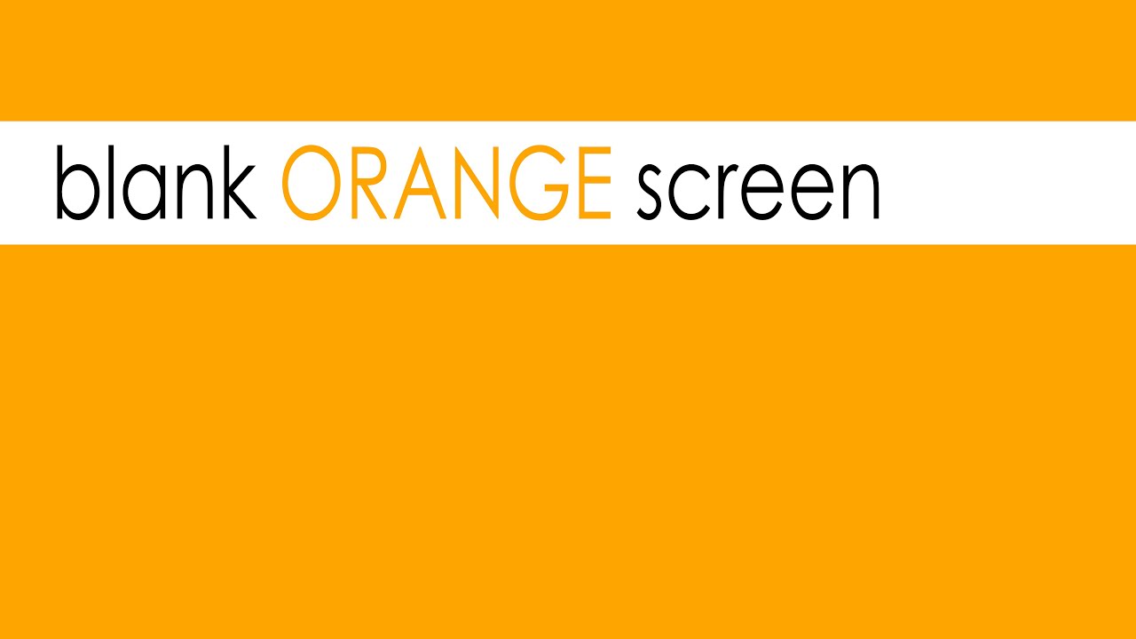 Blank ORANGE SCREEN that lasts 10 hours in Full HD, 4k #FFA500 - YouTube