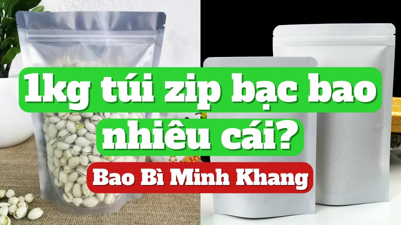 1kg Túi Zip Bạc Có Bao Nhiêu Cái? | Bao Bì Minh Khang - YouTube