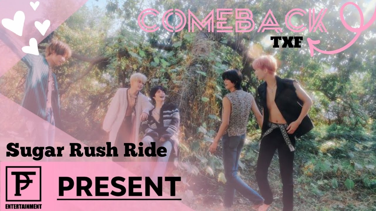 COMEBACK 」TXF - Sugar Rush Ride (Original by TXT) - YouTube