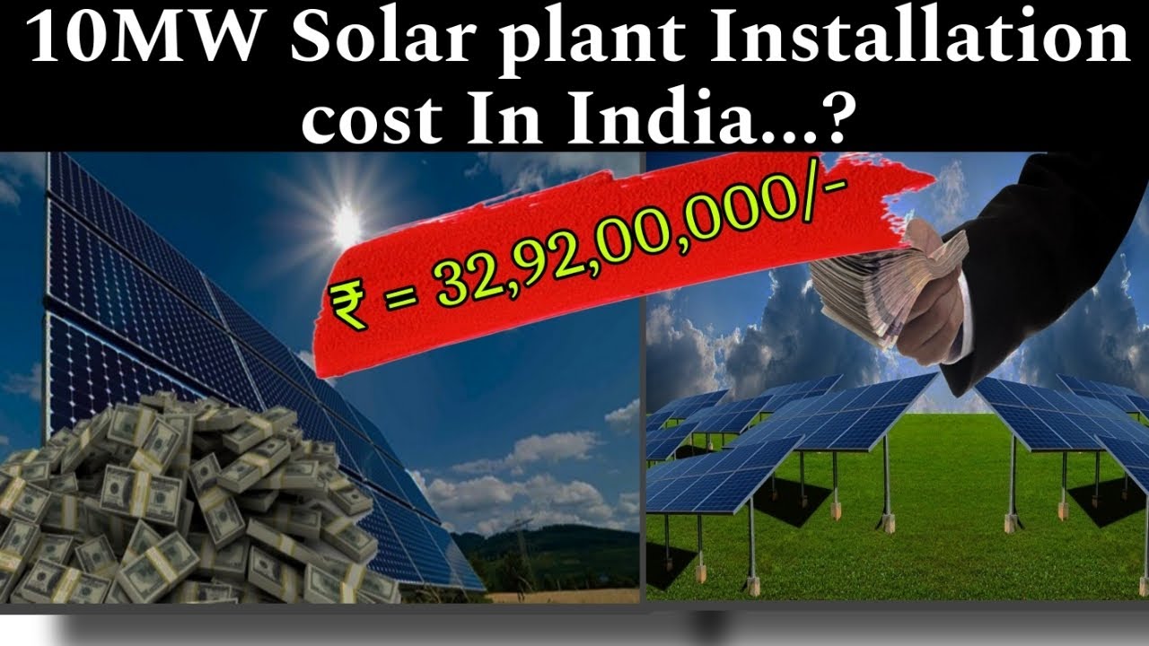 10 Megawatts solar power plant installation cost in India..? # ...