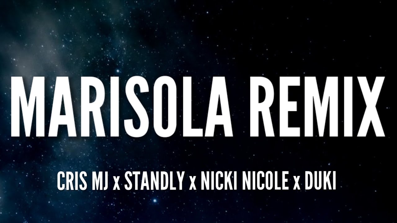 MARISOLA REMIX - CRIS MJ x STANDLY x NICKI NICOLE x DUKI (Letra/Lyrics ...