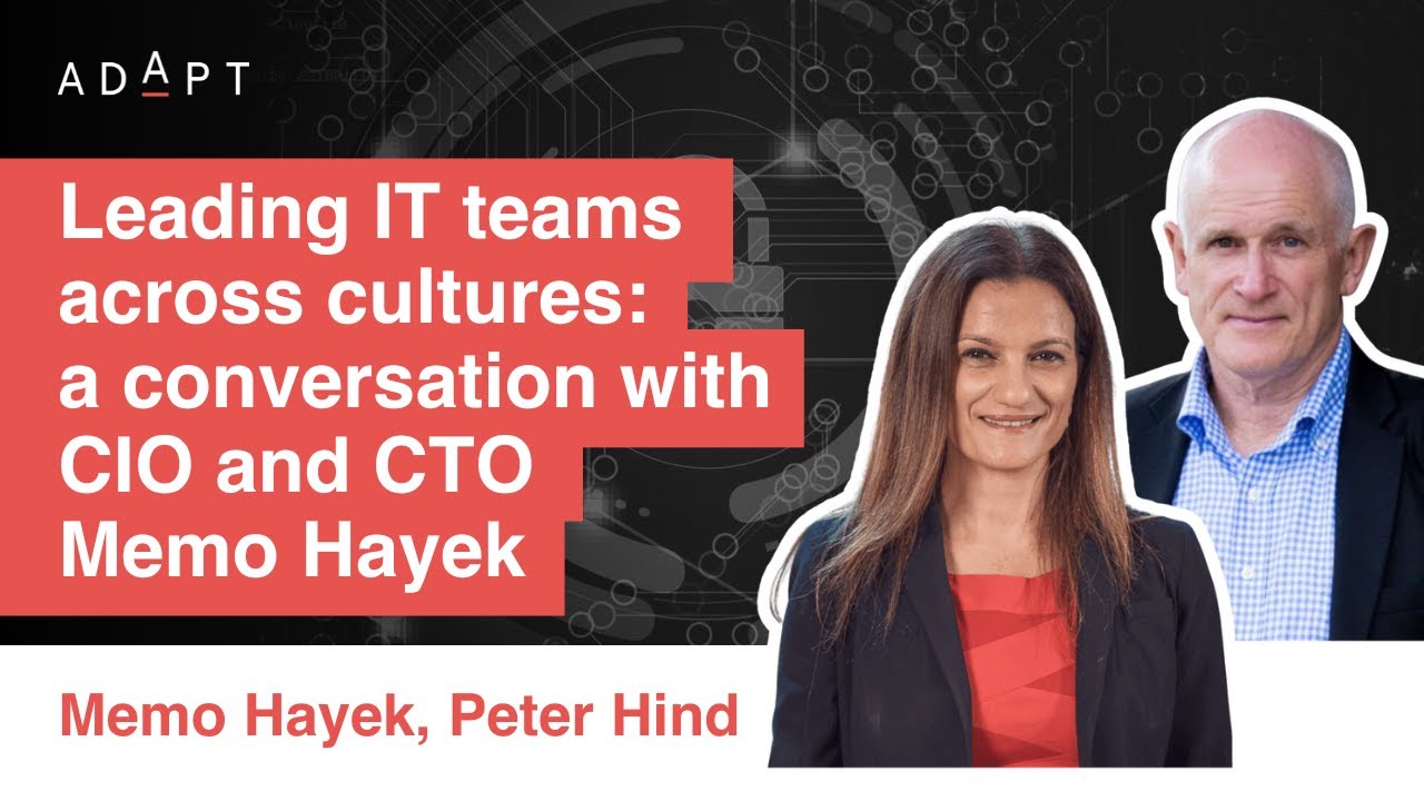 Leading IT teams across cultures: a conversation with CIO and CTO Memo ...