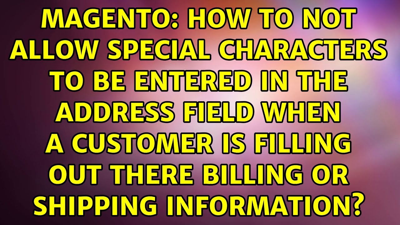 How To Not Allow Special Characters To Be Entered In The Address Field how-to-not-allow-special-characters-to-be-entered-in-the-address-field
