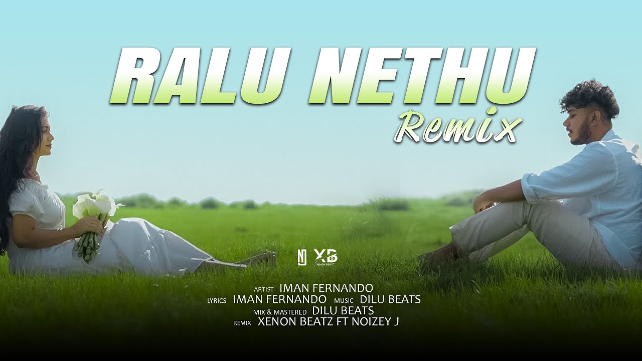 Ralu Nethu (Remix) - Iman Fernando | Xenon BeatZ Ft. NOIZEY J | Kavee ...