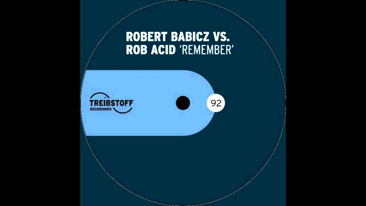 Robert Babicz vs Rob Acid - Remember - YouTube