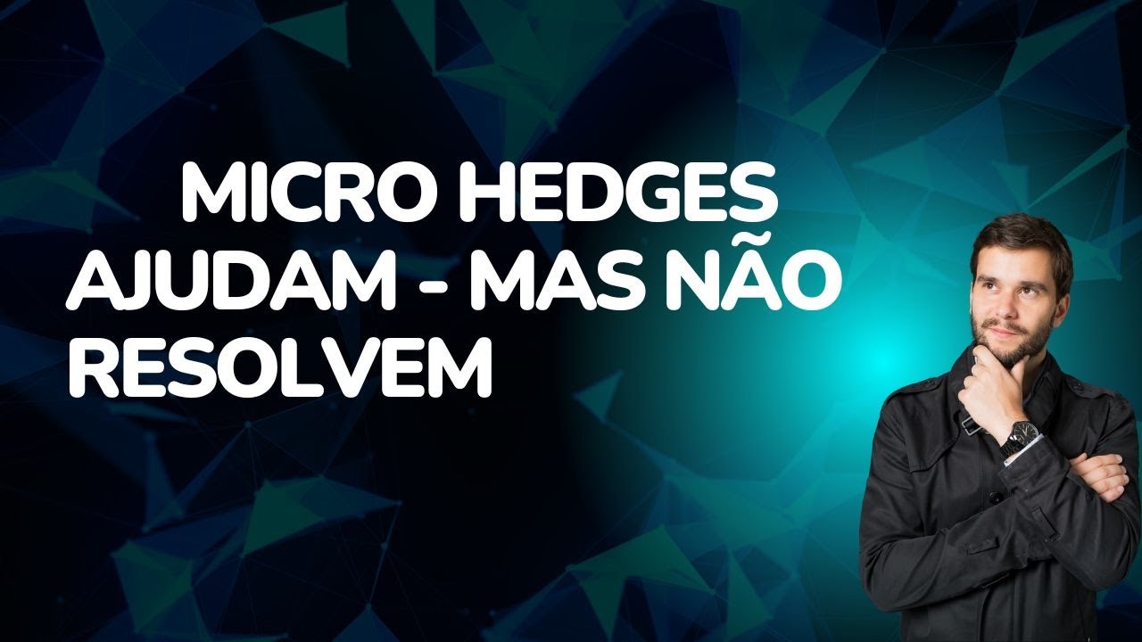 MICRO HEDGES AJUDAM - MAS NÃO RESOLVEM - YouTube