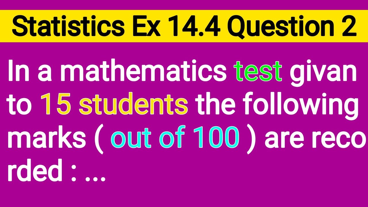 In A Mathematics Test Given To 15 Students The Following Marks Out Of ...