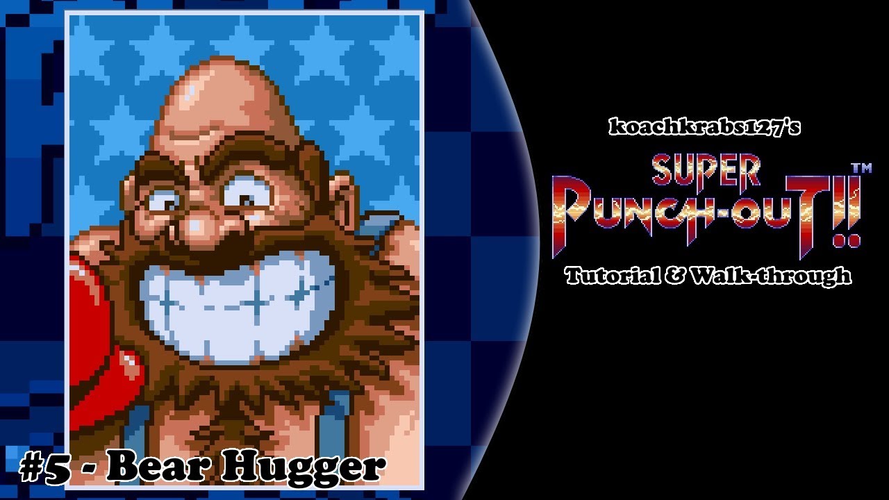 Super Punch-Out!! Tutorial (Part 5 of 20) - Bear Hugger - YouTube