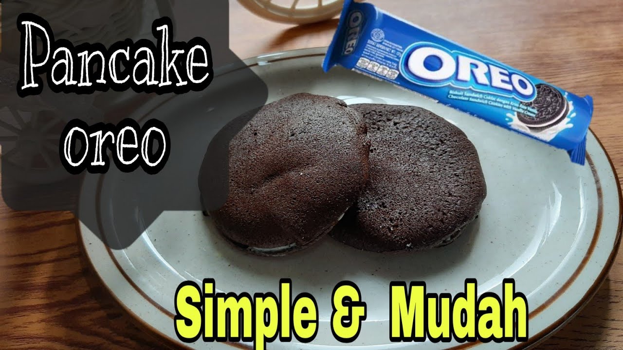 PANCAKE OREO - DORAYAKI OREO HEMAT BAHAN DAN GAMPANG - YouTube