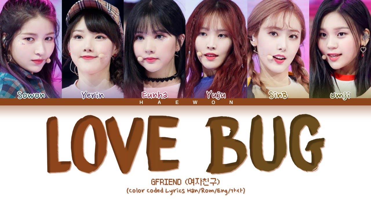 GFRIEND (여자친구) - 'Love Bug' Lyrics [Color Coded Lyrics Han/Rom/Eng/가사 ...