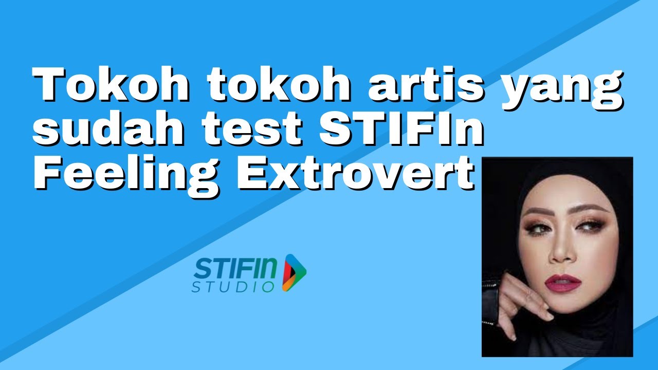 Tokoh Tokoh Artis yang sudah test STIFIn Feeling Extrovert - YouTube