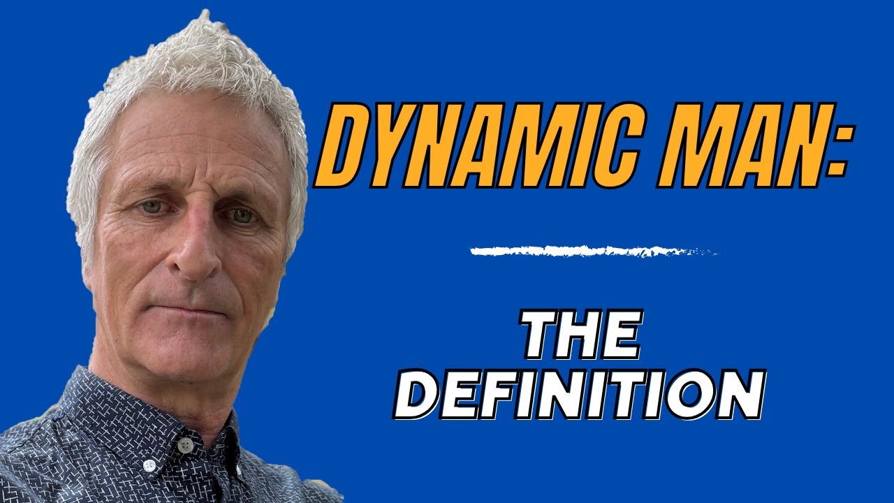 Dynamic Man - The True Definition: Men's Relationships - YouTube