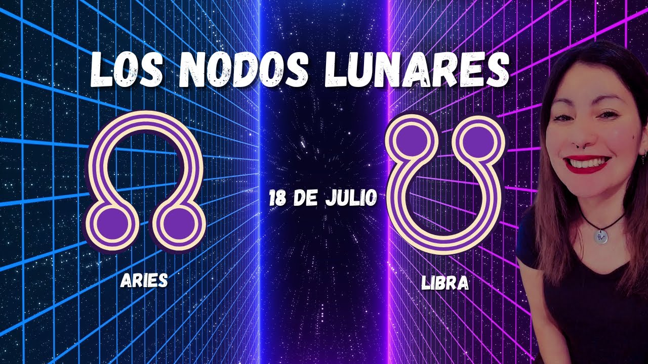 Los Nodos Lunares:🌑 Nodo Norte Aries♈ + Nodo Sur Libra ♎- "Sé Vos ...