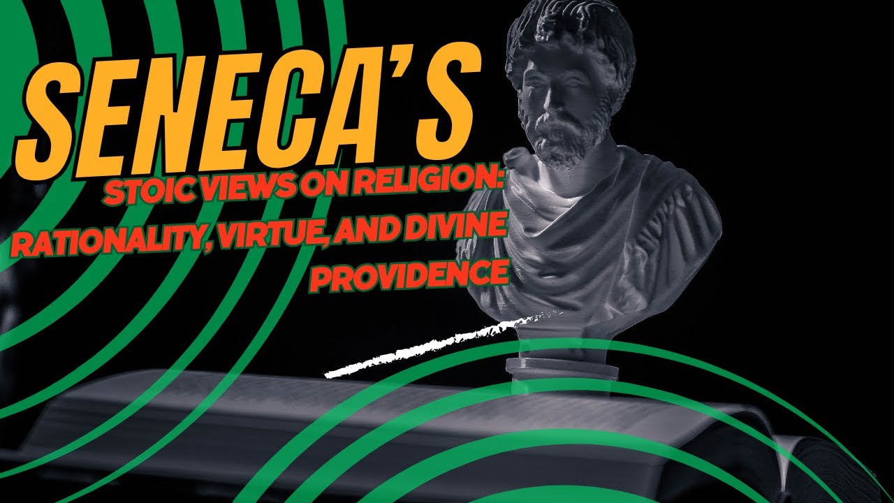 Seneca's Stoic Views on Religion: Rationality, Virtue, and Divine ...