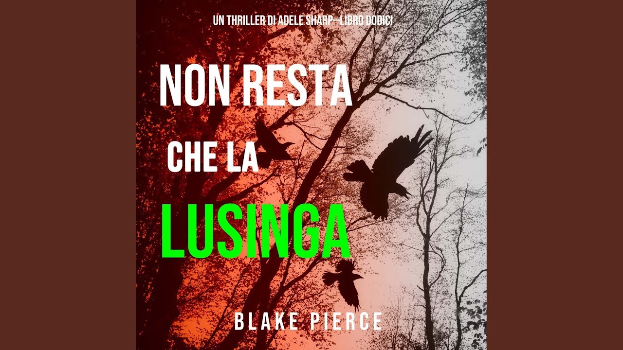 Chapter 23 - Non resta che la lusinga (Un thriller di Adele Sharp—Libro ...