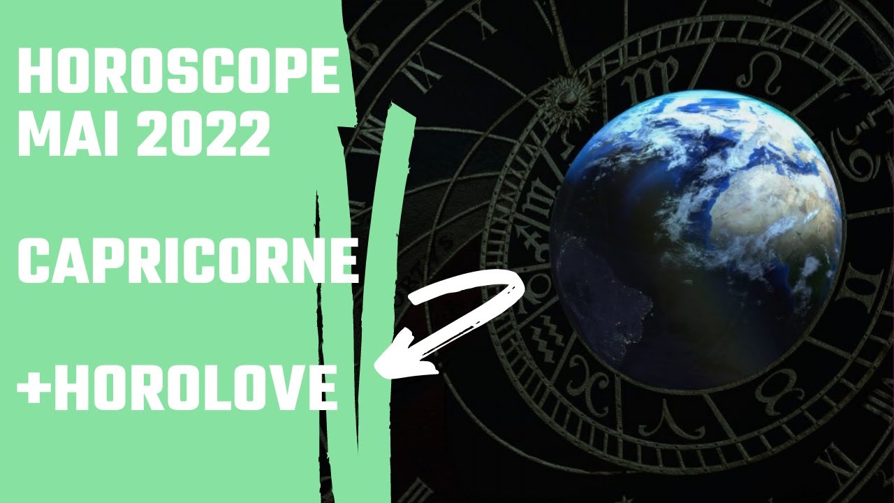 Horoscope Capricorne Mai 2022