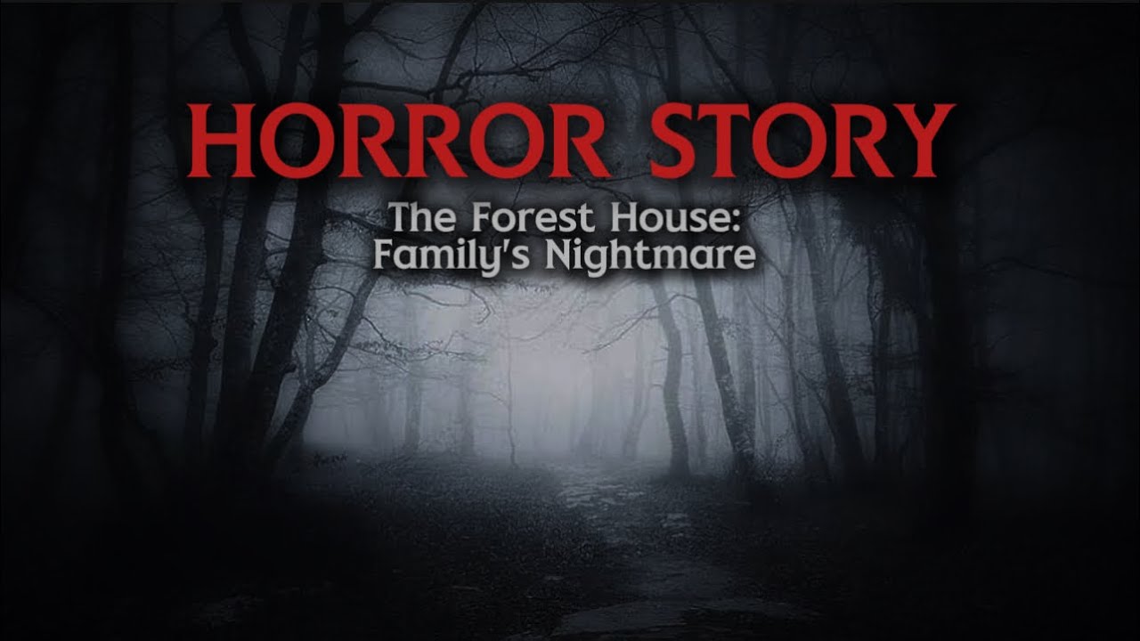 Real Horror Story- The Forest House: Family's Nightmare - YouTube