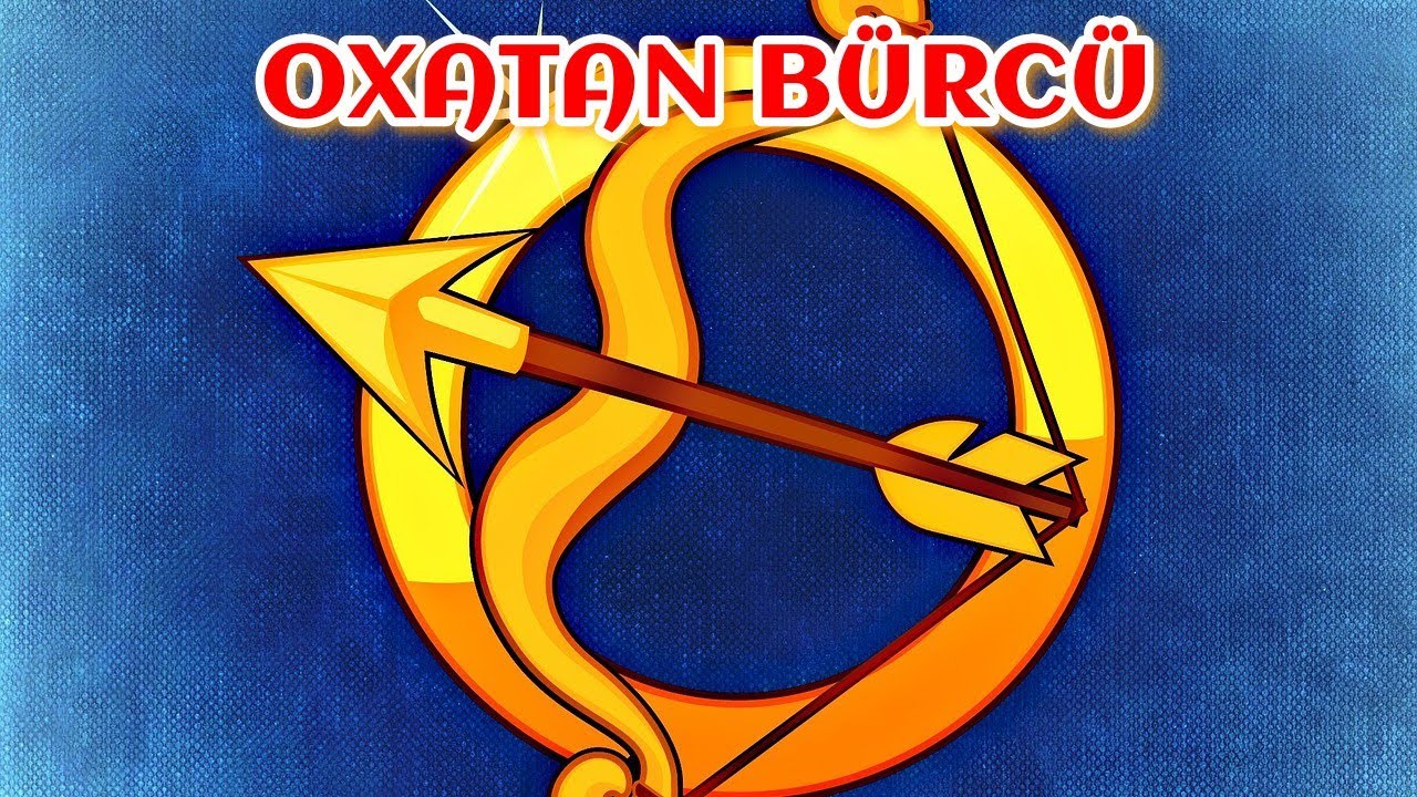 OXATAN BÜRCÜ. Həftəlik bürc proqnozu (11 - 17 SENTYABR) - YouTube