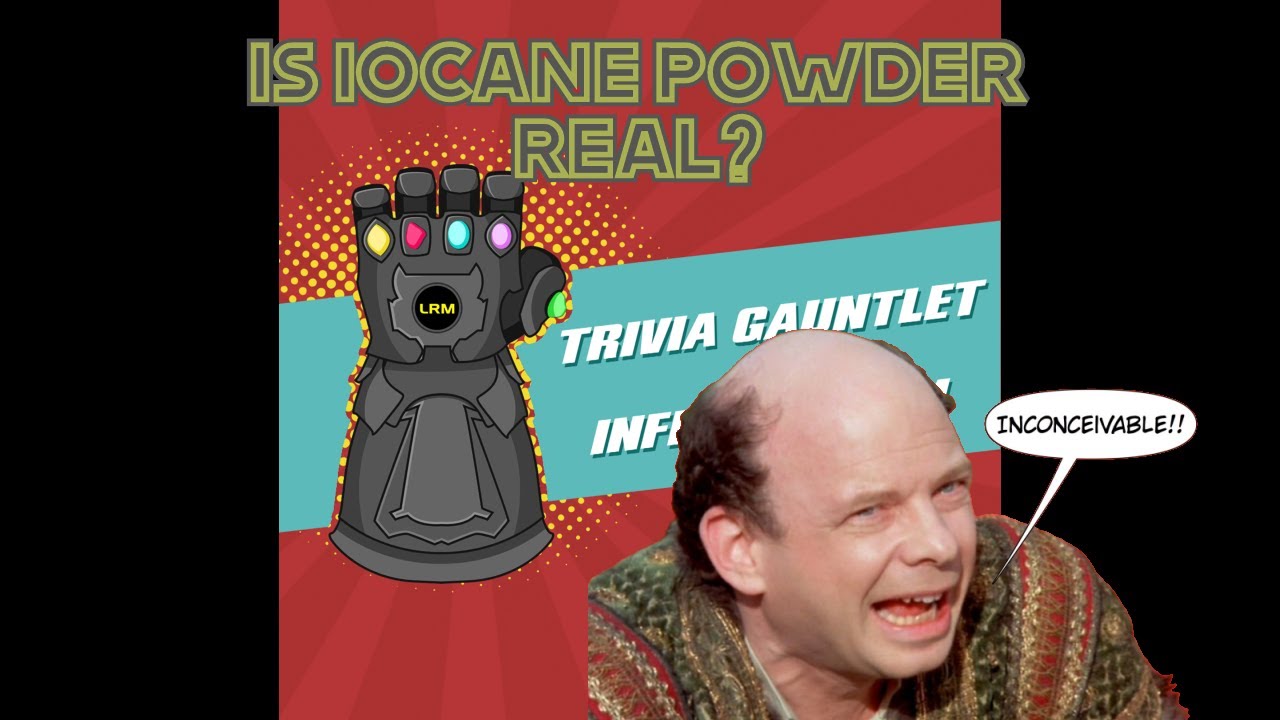Is Iocane Powder Real?| LRM’s Trivia Gauntlet Of Infinite Doom Episode ...