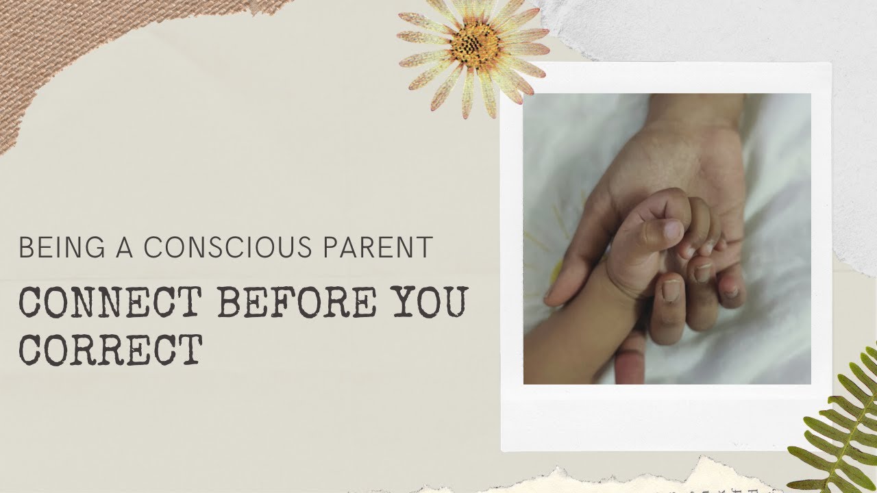 Being a Conscious Parent| Connection before Correction - YouTube