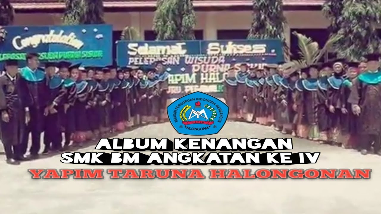 Album Kenangan SMK BM Angakatan Ke IV |SMK YAPIM TARUNA HALONGONAN ...