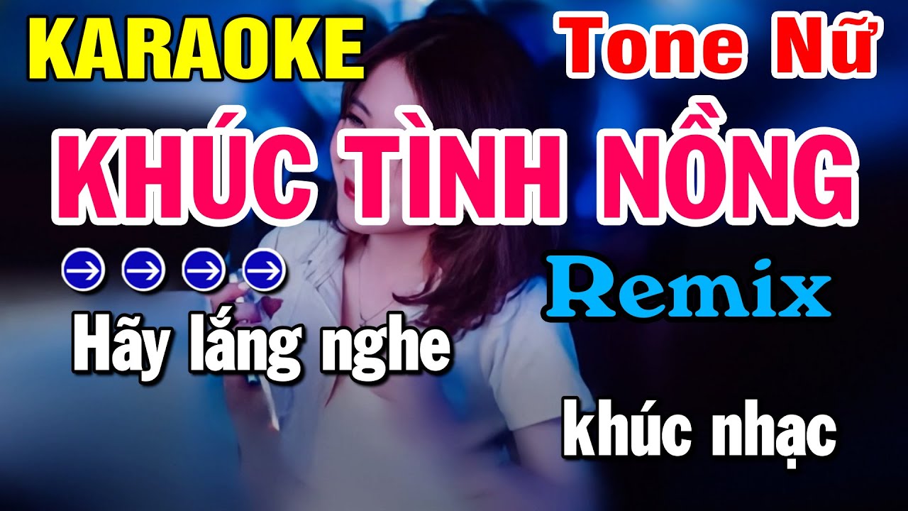 Karaoke Khúc Tình Nồng Remix Tone Nữ - Nhạc Sống Beat Chuẩn | Huỳnh Lê ...
