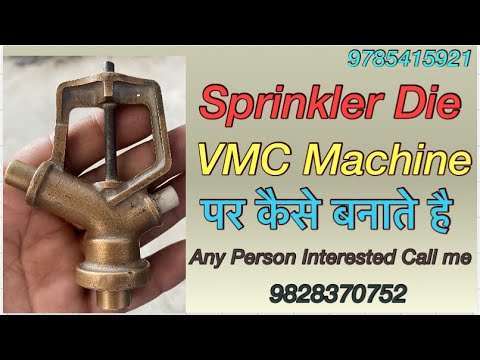 Sprinkler Die Making on VMC Machine. Sprinkler Die Pattern on VMC Machine. Sprinkler Die. - YouTube