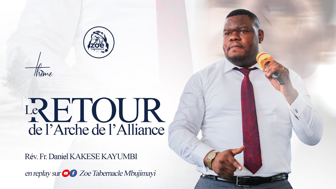 Thème: LE RETOUR DE L'ARCHE DE L'ALLIANCE / Rev Frère DANIEL KAKESE ...
