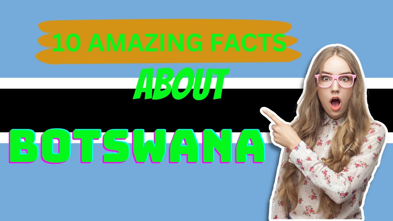 The Untold Facts About Botswana: 10 Things You Need to Know - YouTube