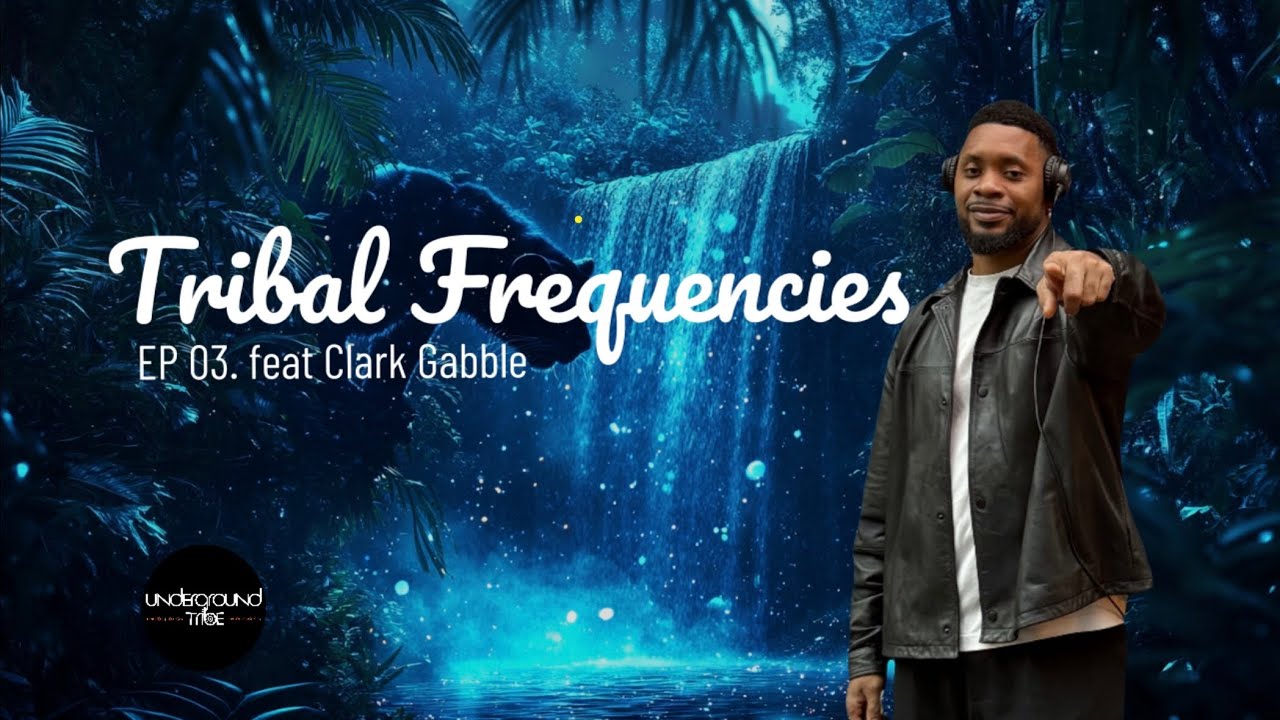 Clark Gabble | Tribal Frequencies 03 | Underground Tribe - YouTube