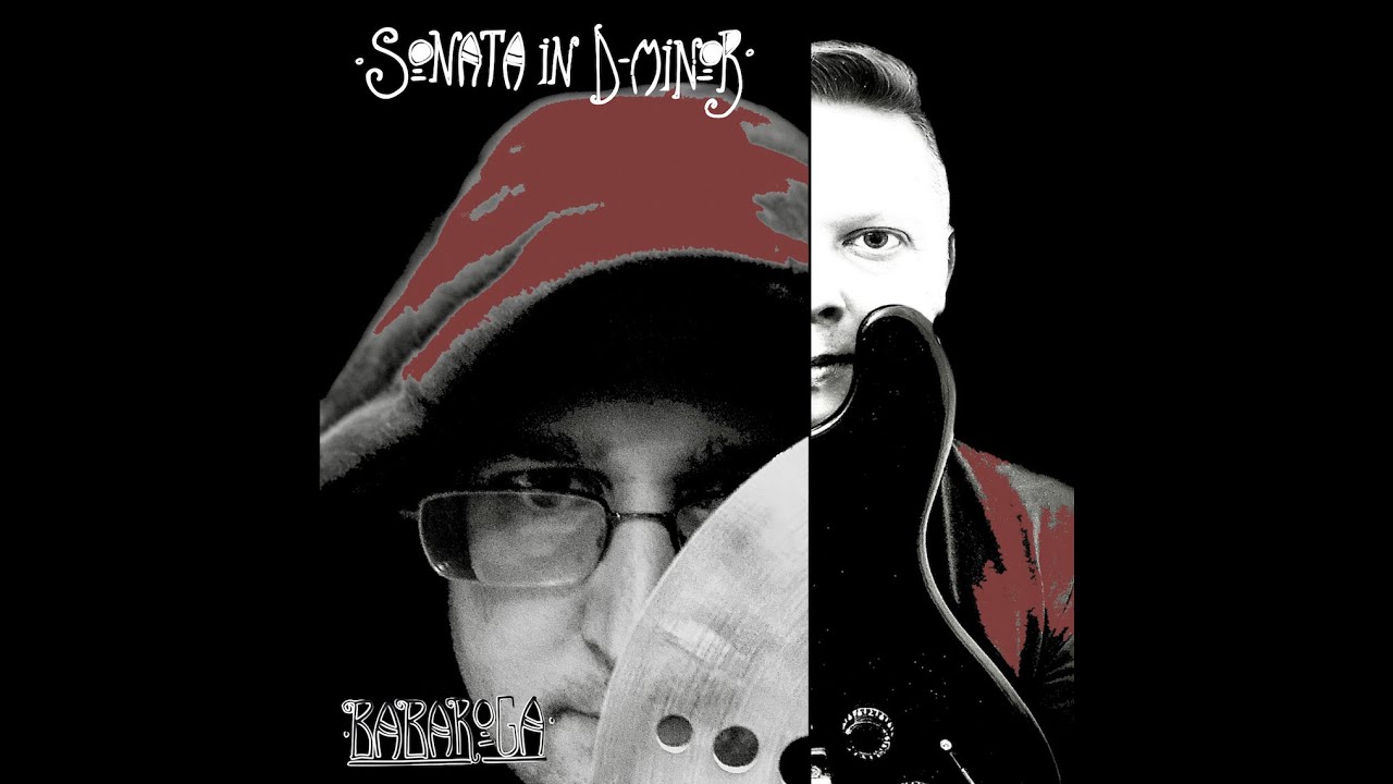 BABAROGA - SONATA IN D MINOR - 2021 OFFICIAL - YouTube