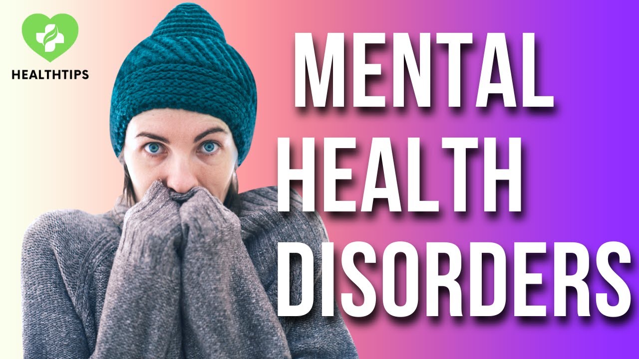 10 Types Of Mental Health Disorders YouTube 10-types-of-mental-health-disorders-youtube