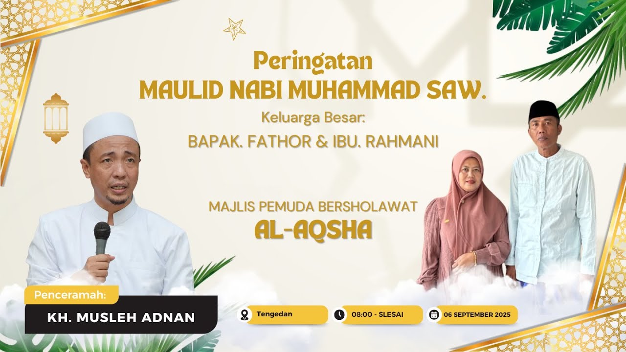 🔴 LIVE MAULID NABI MUHAMMAD SAW | KH. MUSLEH ADNAN | KELUARGA BPK ...