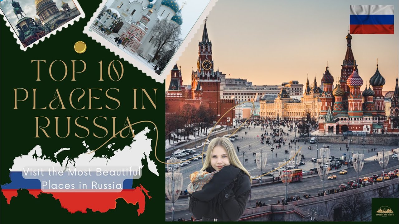 TOP 10 PLACES TO VISIT IN RUSSIA | EXPLORETHEBEST10 | RUSSIA - YouTube