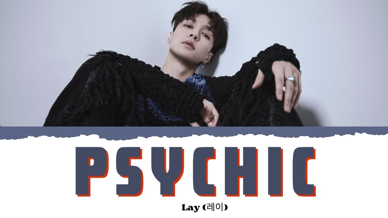 LAY (레이) 'Psychic' Lyrics - YouTube