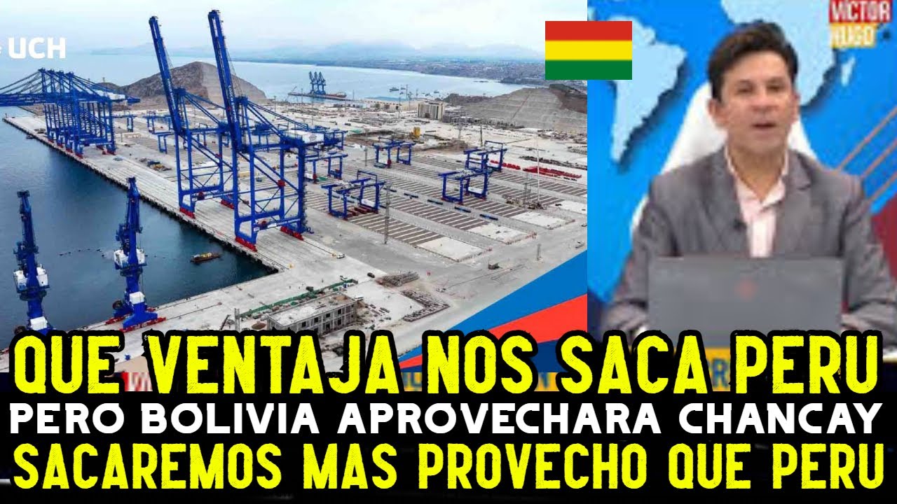 PERIODISTA BOLIVIANO DICE QUE BOLIVIA APROVECHARA EL PUERTO DE CHANCAY ...