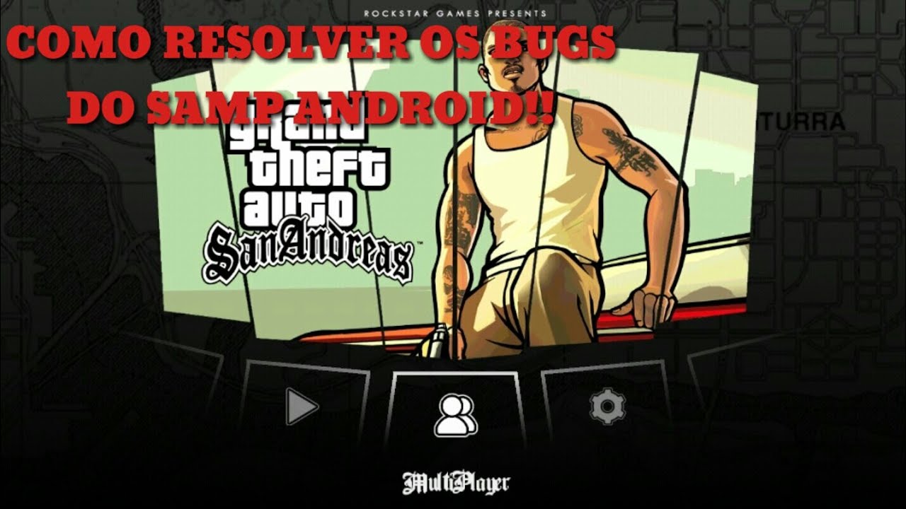 Como Resolver Os Bugs Do Samp Android Youtube