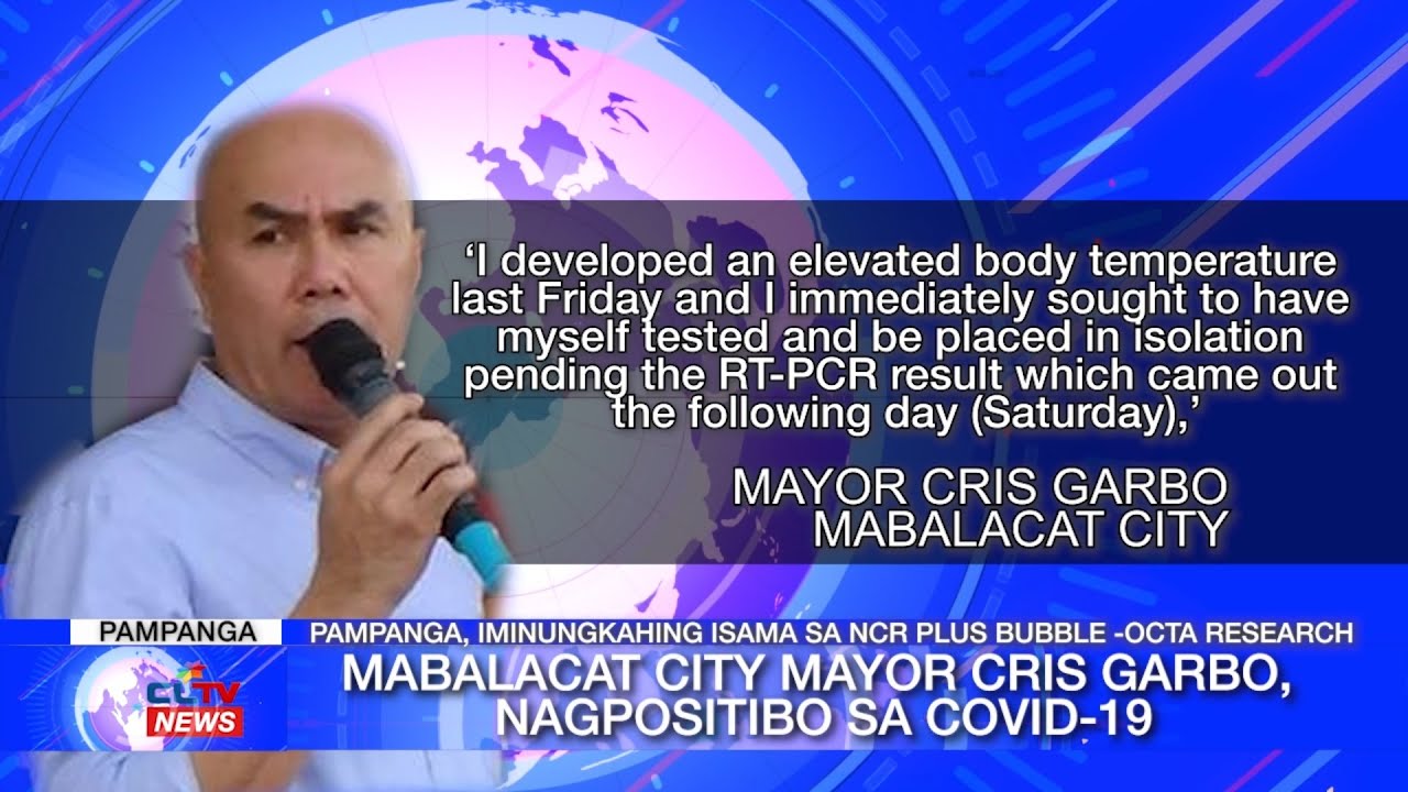 Mabalacat City Mayor Cris Garbo, nagpositibo sa COVID-19 | Pampanga ...