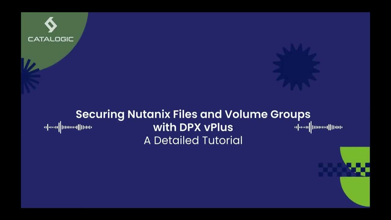 Securing Nutanix Files and Volume Groups with DPX vPlus A Detailed Tutorial - YouTube