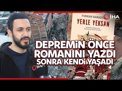 Depremin Önce Romanını Yazdı Sonra Kendi Yaşadı